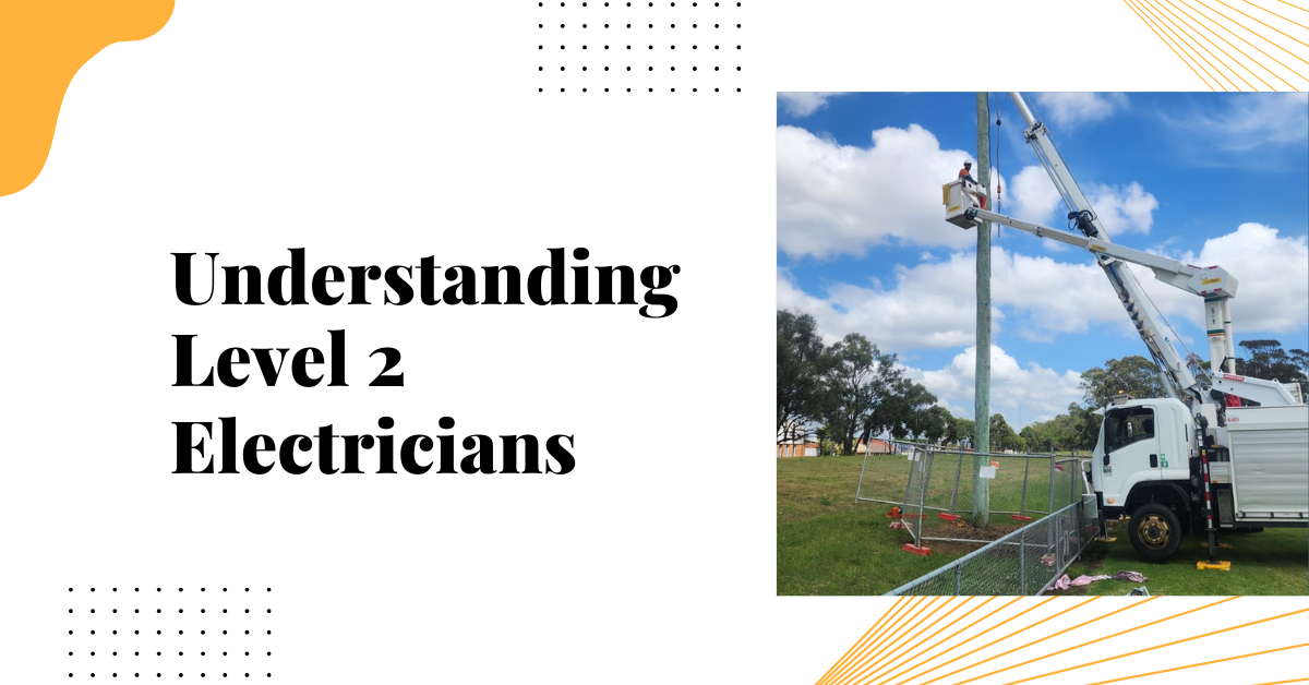 Level 2 Electricians for Safe & Reliable Electrical Work